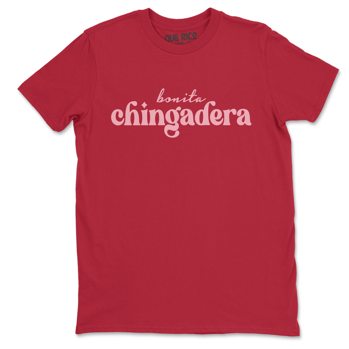 Bonita Chingadera – Que Rico T-Shirt Co.